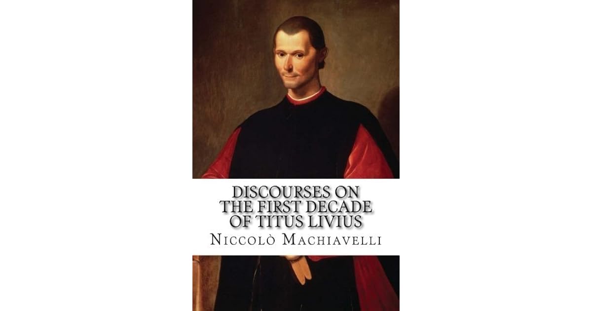 Discourses on the First Decade of Titus Livius by Niccolò Machiavelli