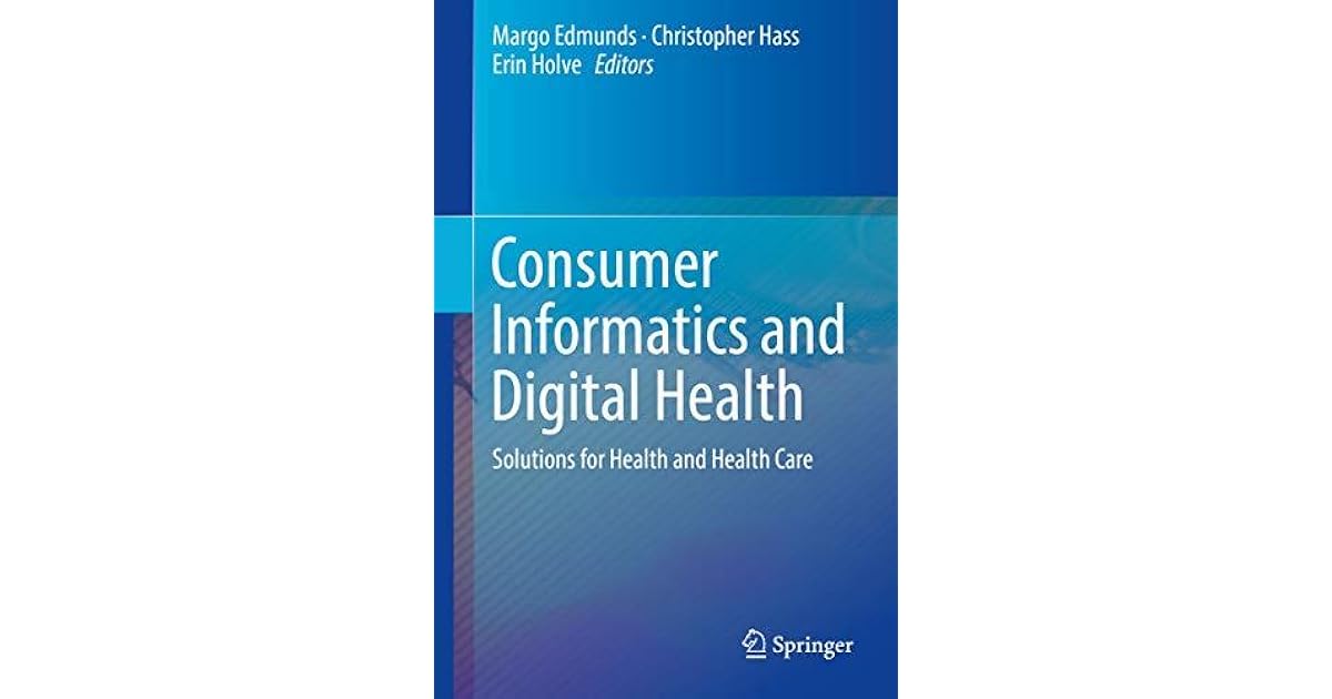 Consumer Informatics and Digital Health: Solutions for Health and ...