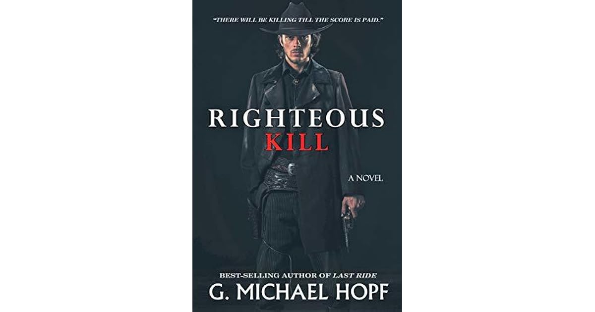 Righteous Kill by G. Michael Hopf