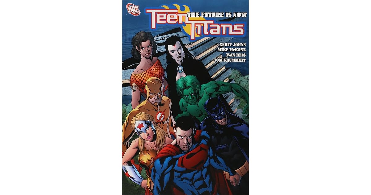 Teen Titans, Vol. 4: The Future is Now by Geoff Johns