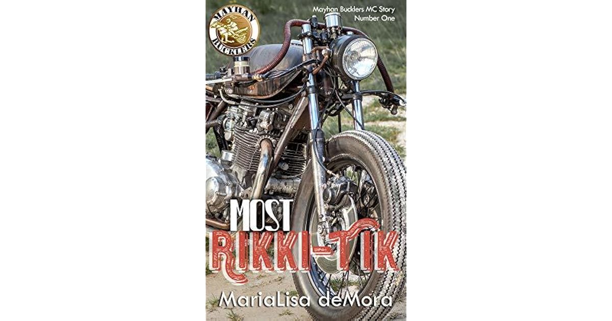 Most Rikki-Tik (Mayhan Bucklers MC, #1) by MariaLisa deMora