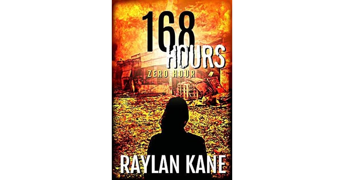 168 Hours: Zero Hour by Raylan Kane