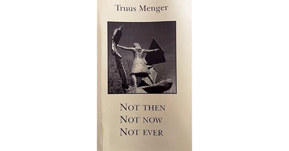 Not Then, Not Now, Not Ever by Truus Oversteegen