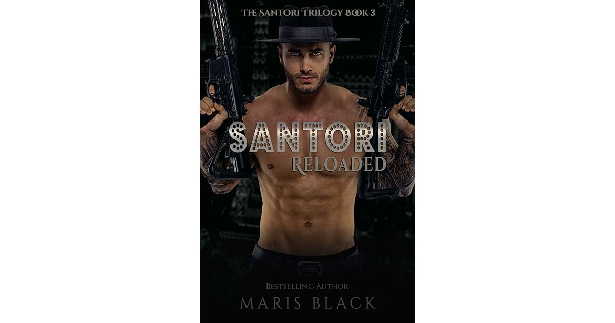 Santori Reloaded (The Santori Trilogy, #3) by Maris Black