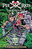 The King's Key (Pie Rats #2) by Cameron Stelzer