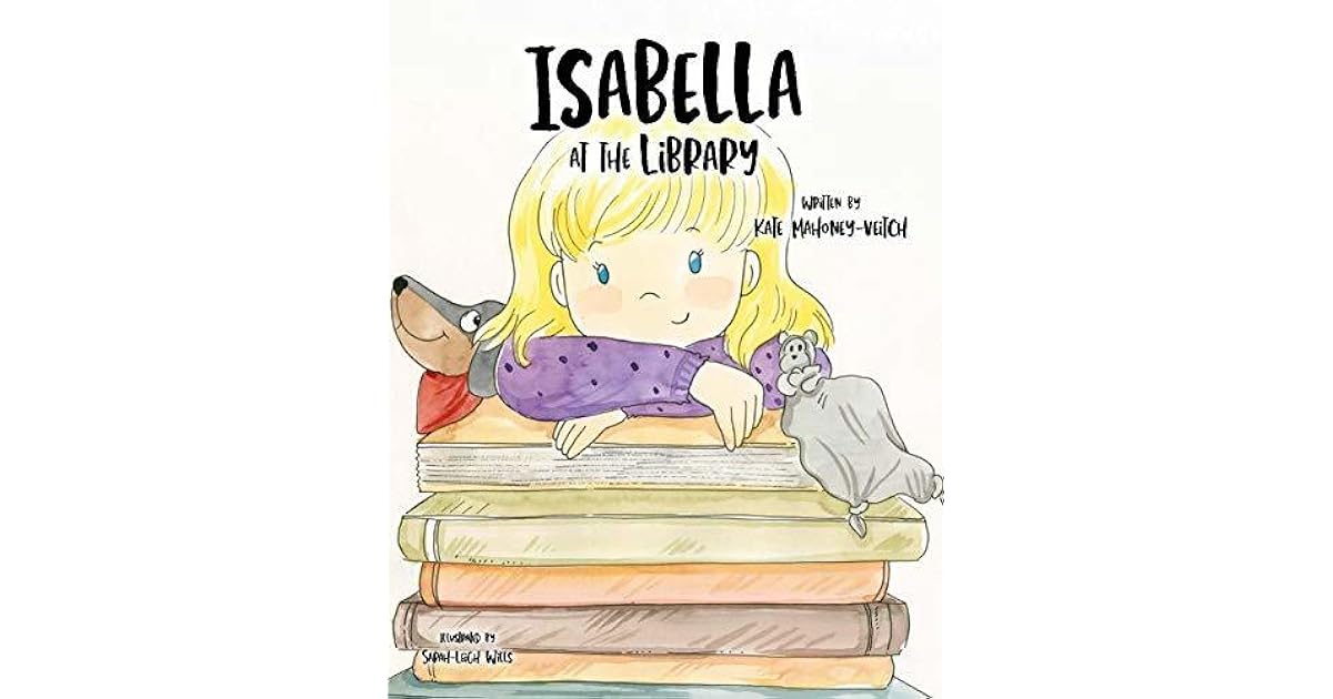 Isabella at the Library (Isabella Series) by Kate Mahoney-Veitch