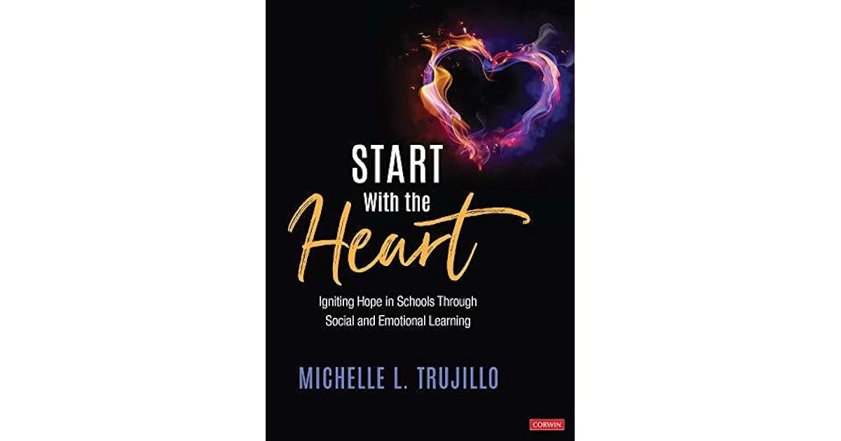 Start With the Heart: Igniting Hope in Schools Through Social and ...