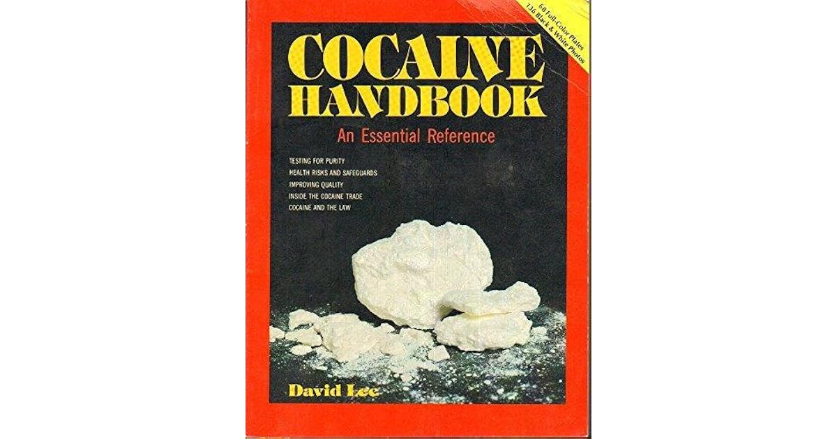 Cocaine Handbook: An Essential Reference by David Lee