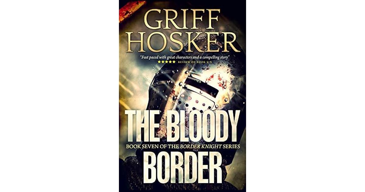 The Bloody Border (Border Knight #7) by Griff Hosker