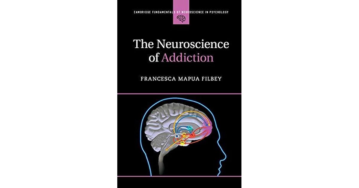 The Neuroscience of Addiction by Francesca Mapua Filbey