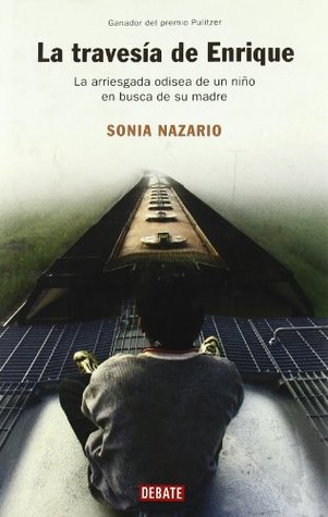 La travesia de Enrique by Sonia Nazario