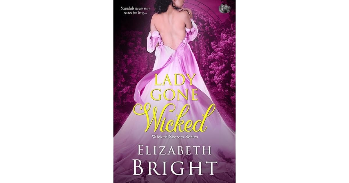 Lady Gone Wicked (Wicked Secrets, #2) by Elizabeth Bright
