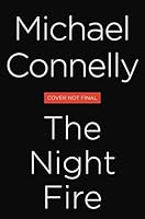 The Night Fire (Renée Ballard, #3) by Michael Connelly