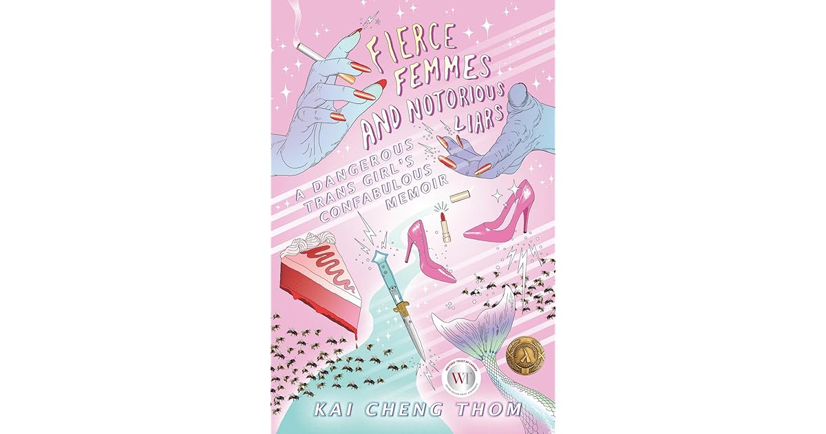Fierce Femmes and Notorious Liars: A Dangerous Trans Girl’s Confabulous ...