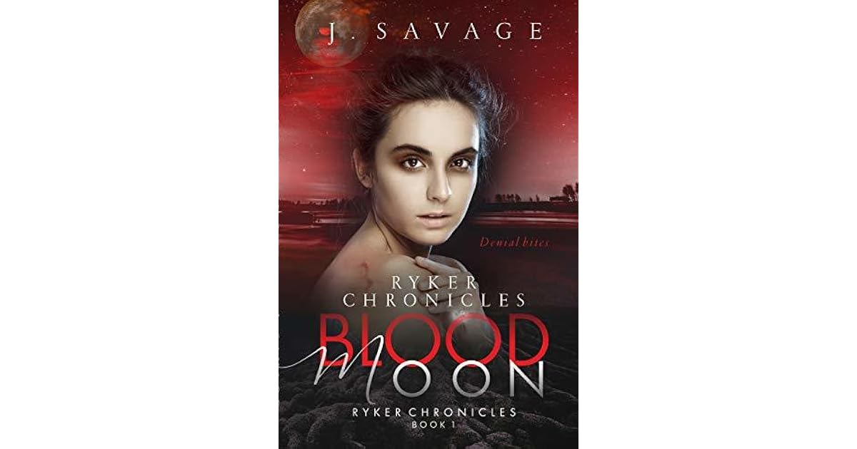 Ryker Chronicles: Blood Moon (Book 1) by Jeannette Savage