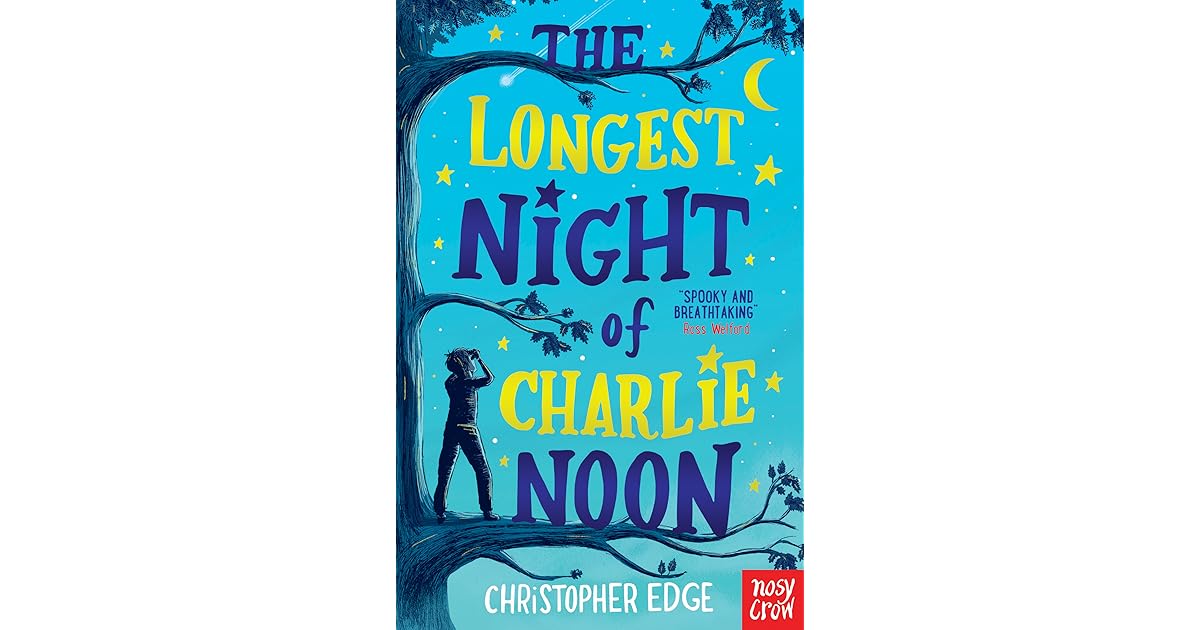 The Longest Night of Charlie Noon by Christopher Edge