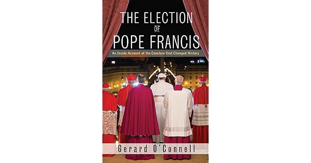 The Election of Pope Francis: An Inside Account of the Conclave That ...