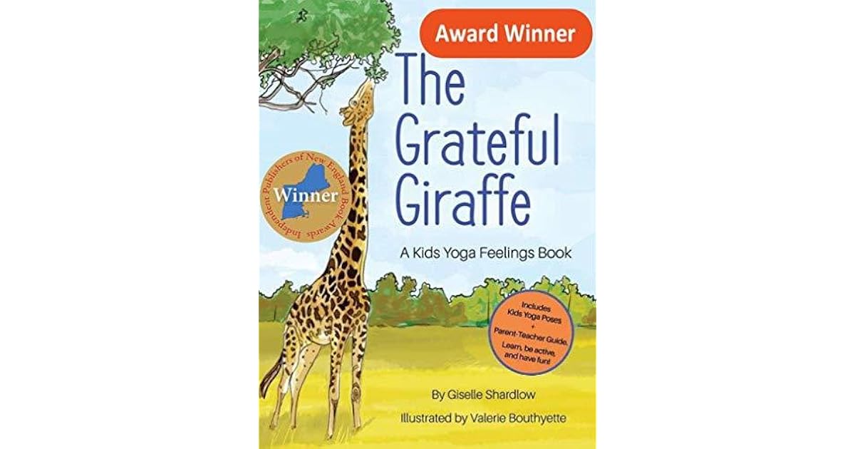 The Grateful Giraffe: A Kids Yoga Feelings Book by Giselle Shardlow