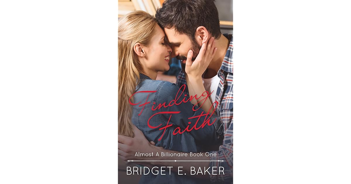 Finding Faith (Almost a Billionaire #1) by Bridget E. Baker