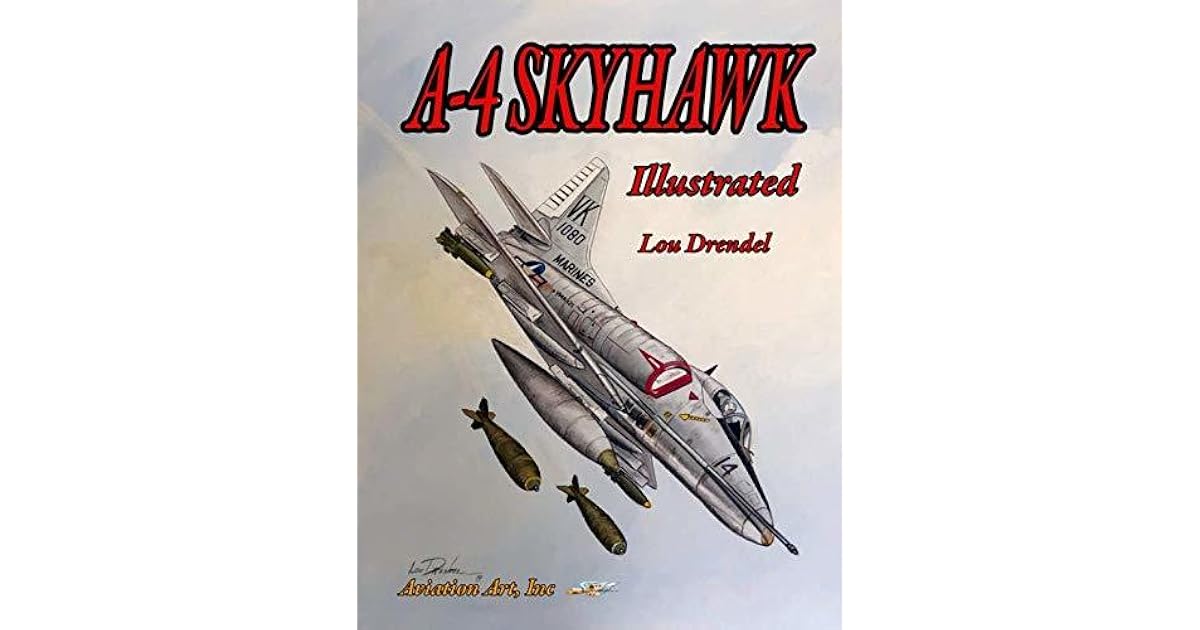A-4 Skyhawk Illustrated by Lou Drendel