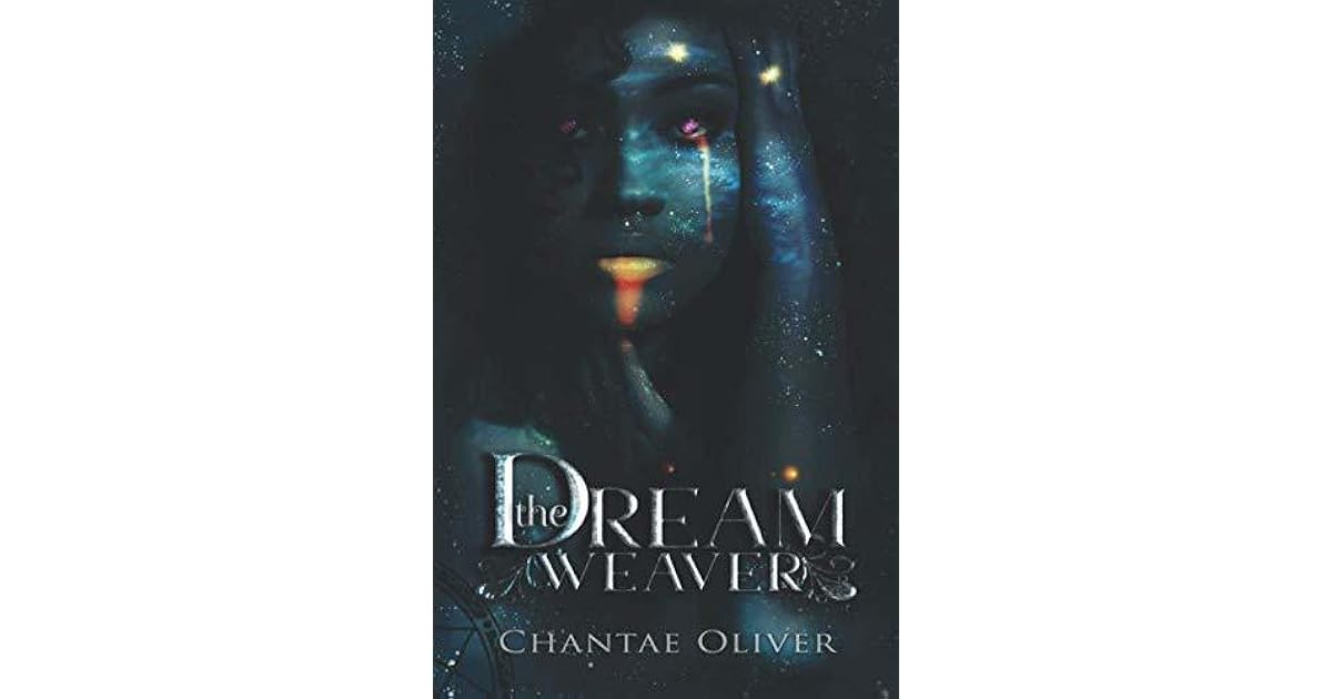 The Dream Weaver: Book One by Chantae Oliver