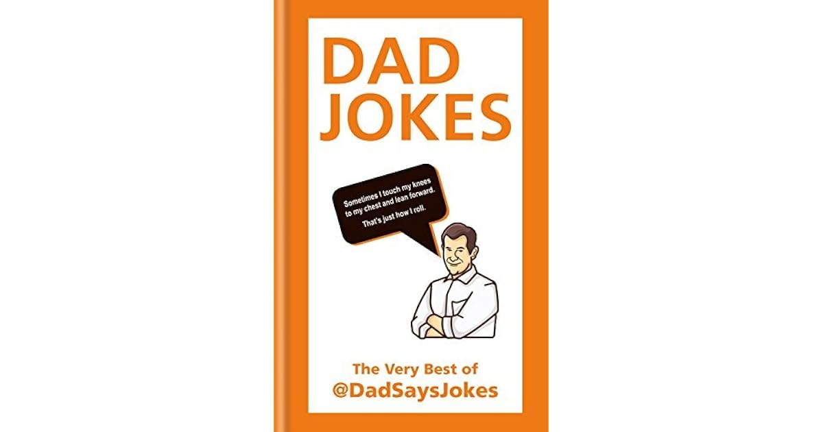 Dad Jokes: The very best of @DadSaysJokes by Andrew Chilvers