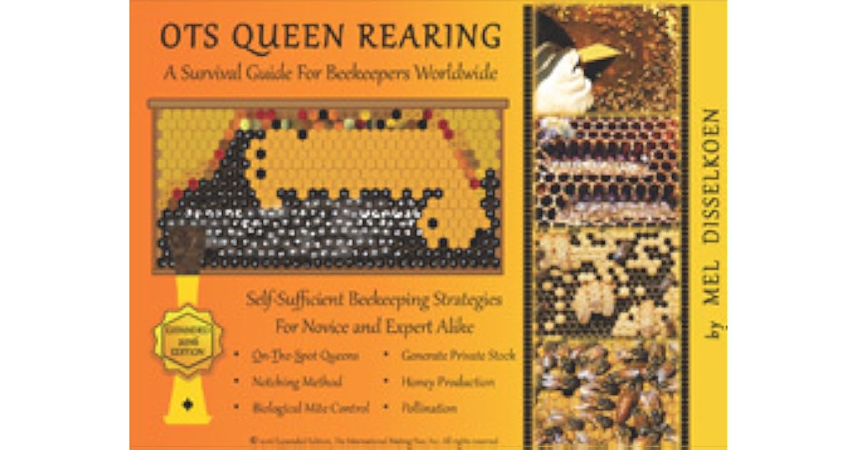 OTS Queen Rearing: A Survival Guide for Beekeepers Worldwide by Mel ...