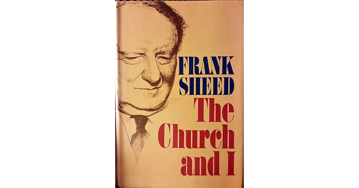 The Church and I by Frank Sheed