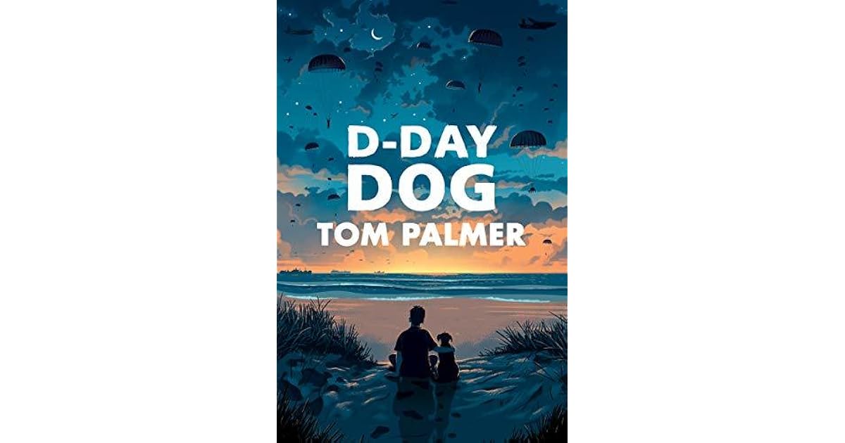 D-Day Dog by Tom Palmer