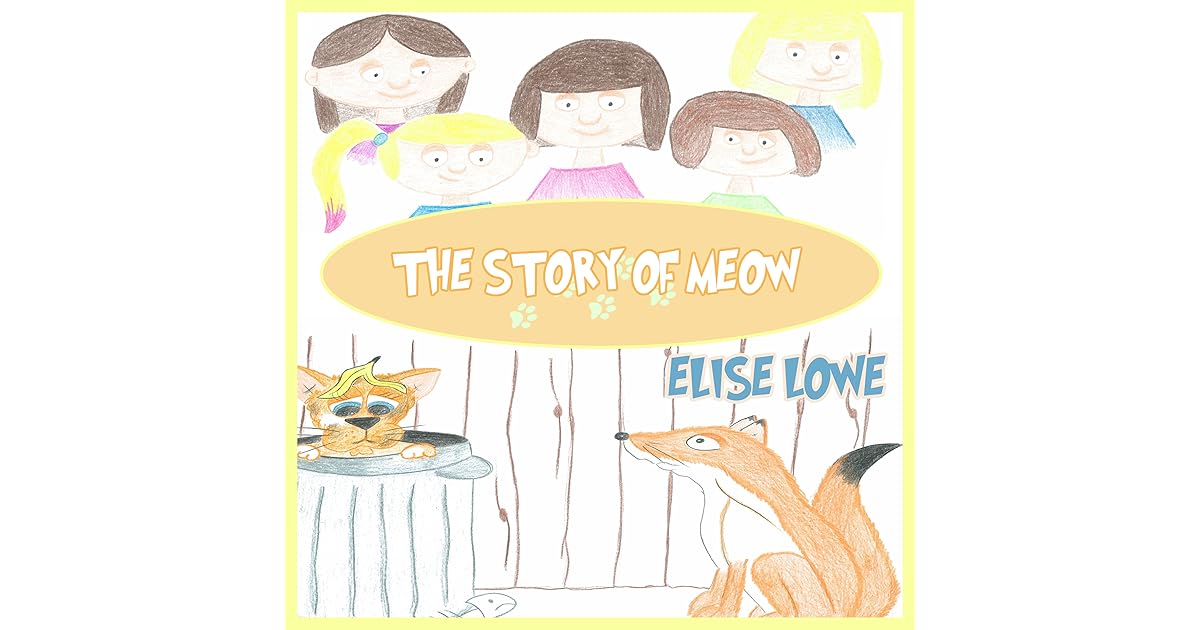 The Story of Meow by Elise Lowe