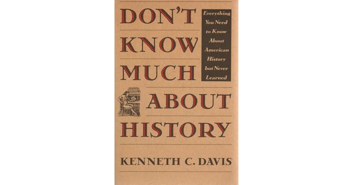 Don't Know Much About History: Everything You Need to Know About ...