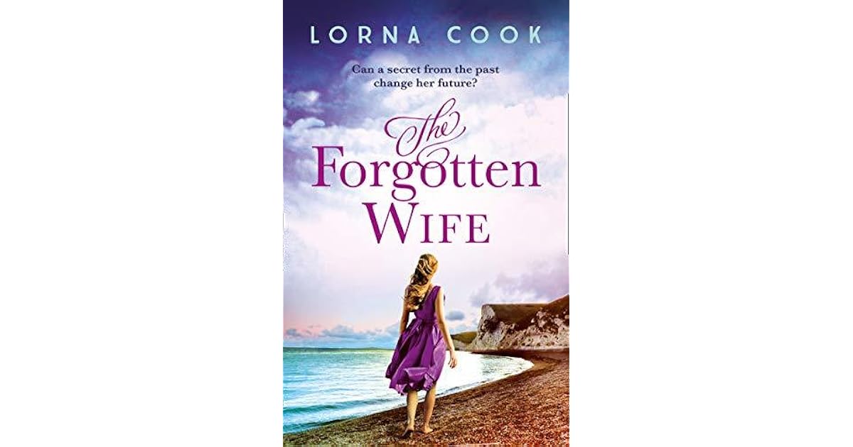 The Forgotten Wife by Lorna Cook