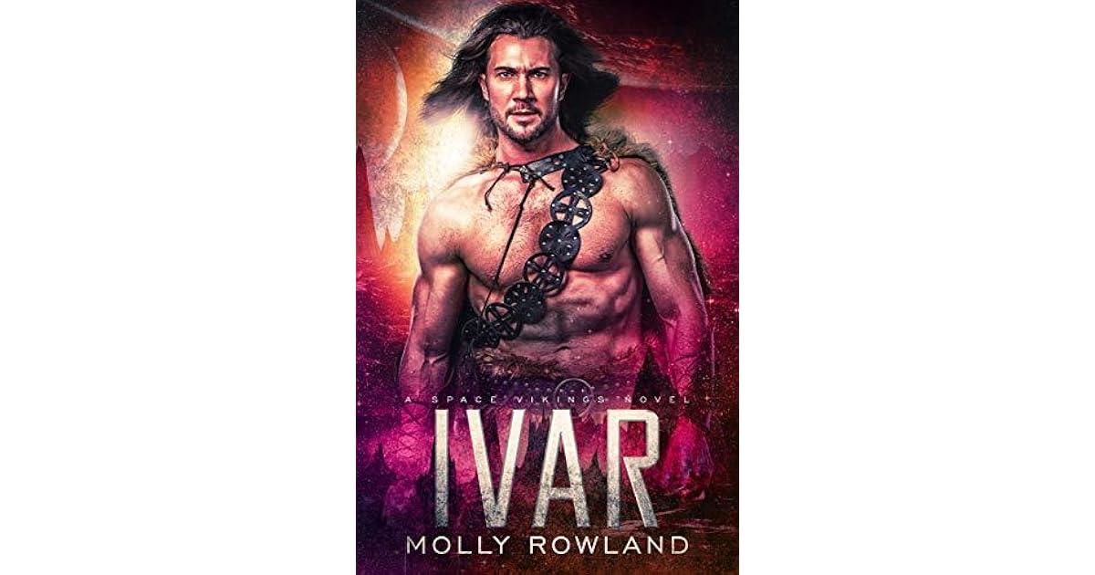 Ivar (Claimed by the Alien Viking #3) by Molly Rowland