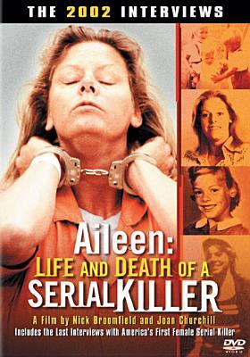 Aileen: Life & Death of a Serial Killer by Aileen Wuornos
