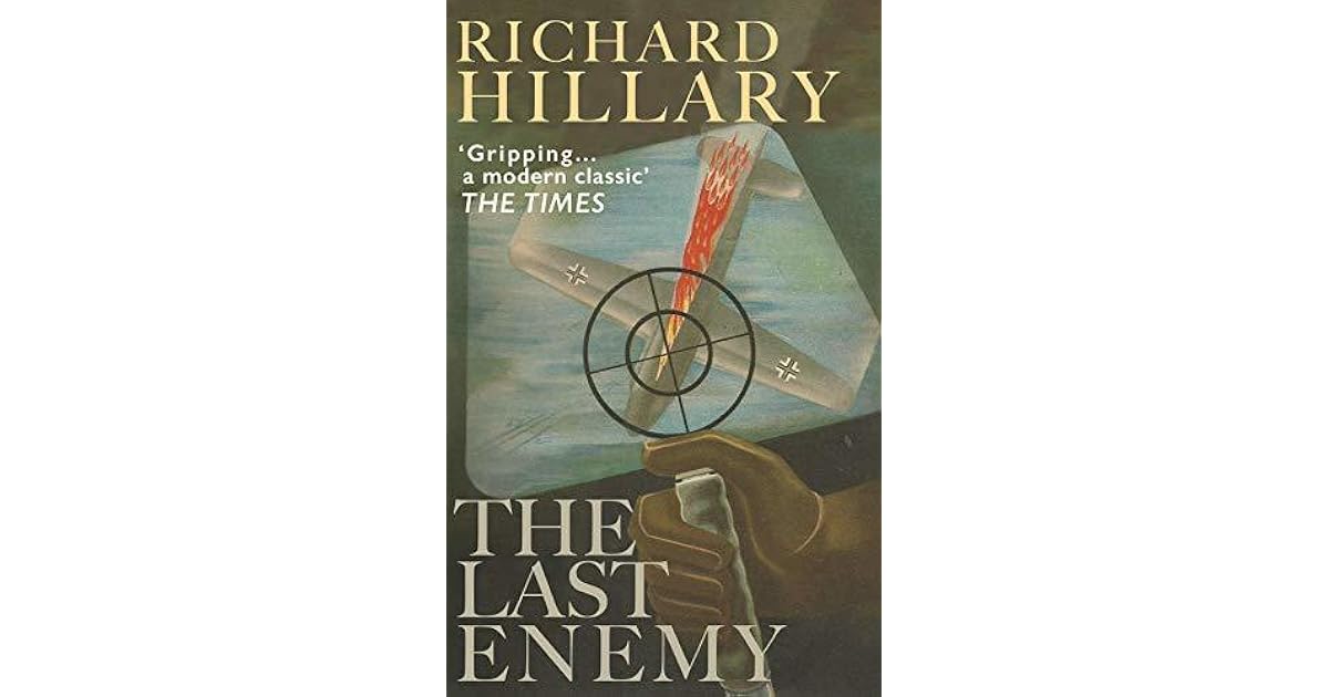 Richard Hillary The Last Enemy by Pilot Officer Richard Hillary