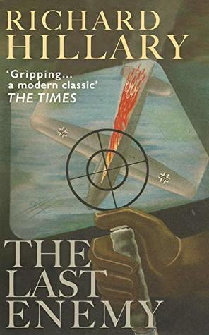 Richard Hillary The Last Enemy by Pilot Officer Richard Hillary