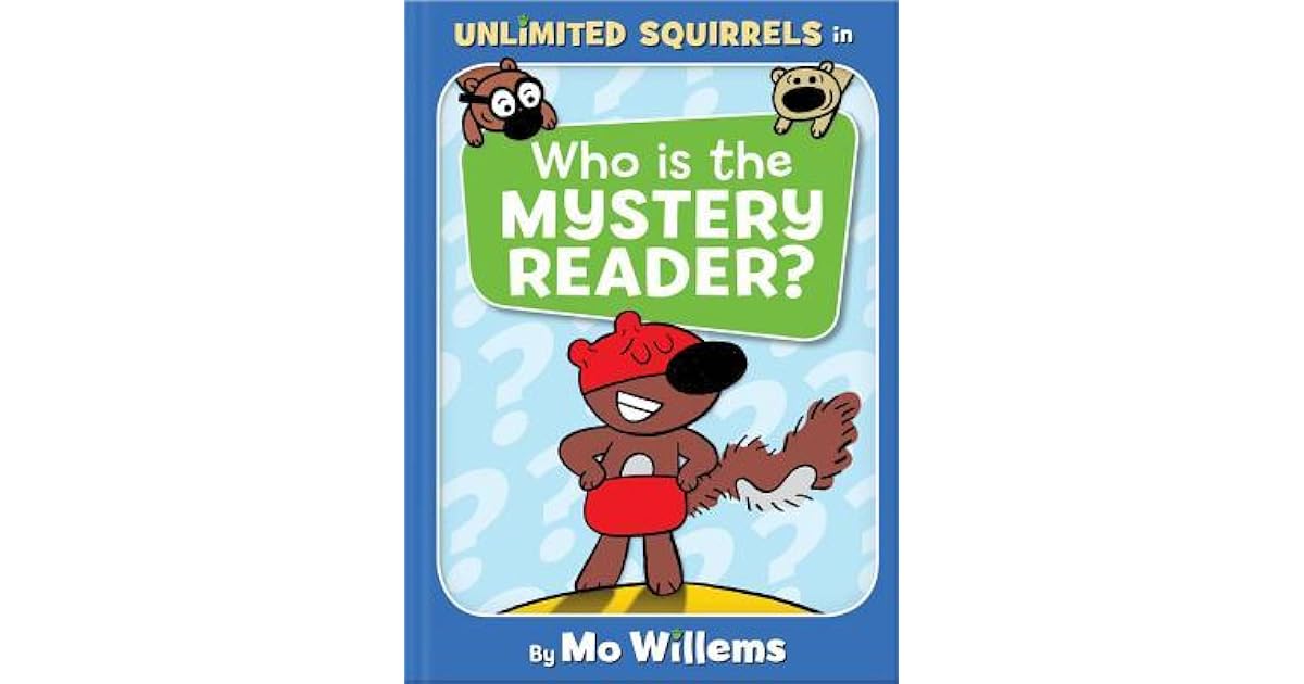 Who is the Mystery Reader? by Mo Willems