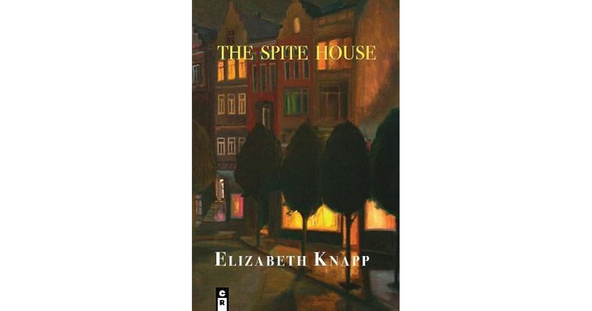 The Spite House by Elizabeth Knapp