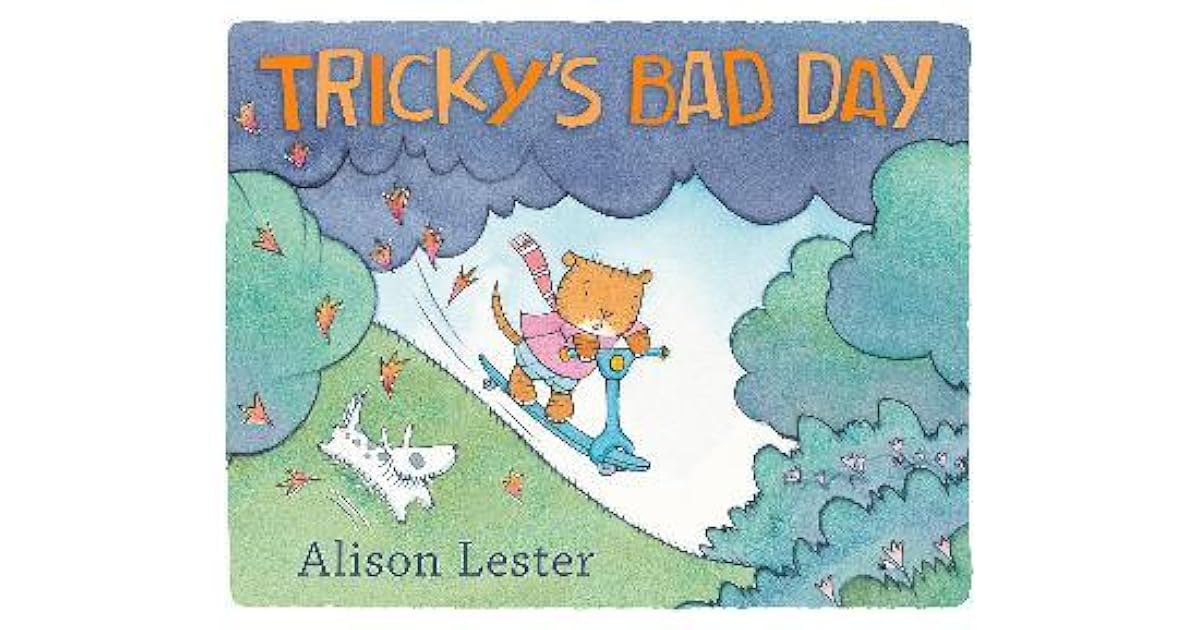 Tricky's Bad Day by Alison Lester