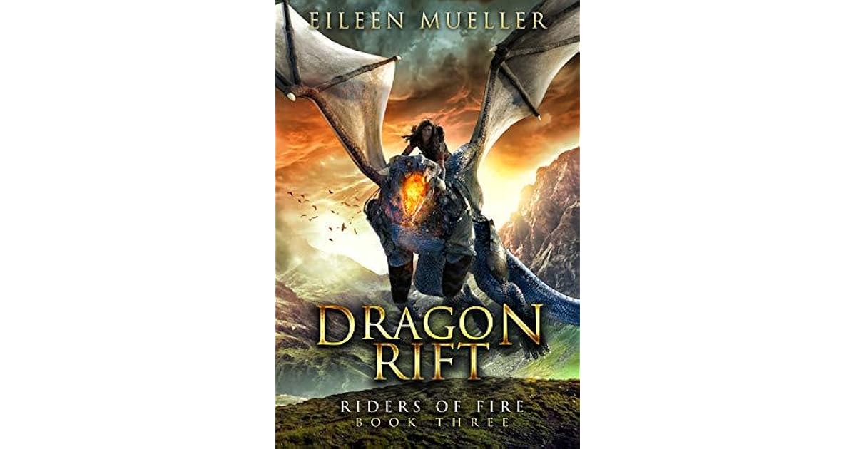 Dragon Rift (Riders of Fire, #3) by Eileen Mueller