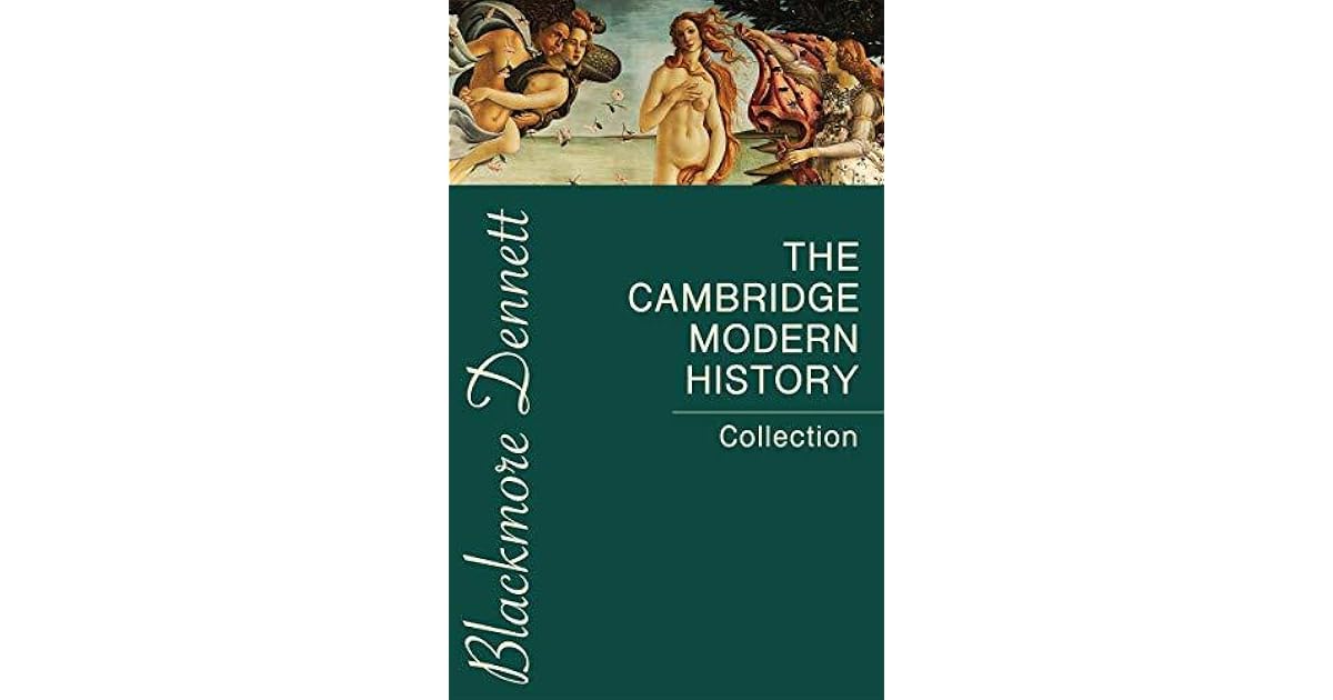 The Cambridge Modern History Collection by John Bagnell Bury