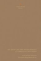 An Essay On the Development of Christian Doctrine by John Henry Newman