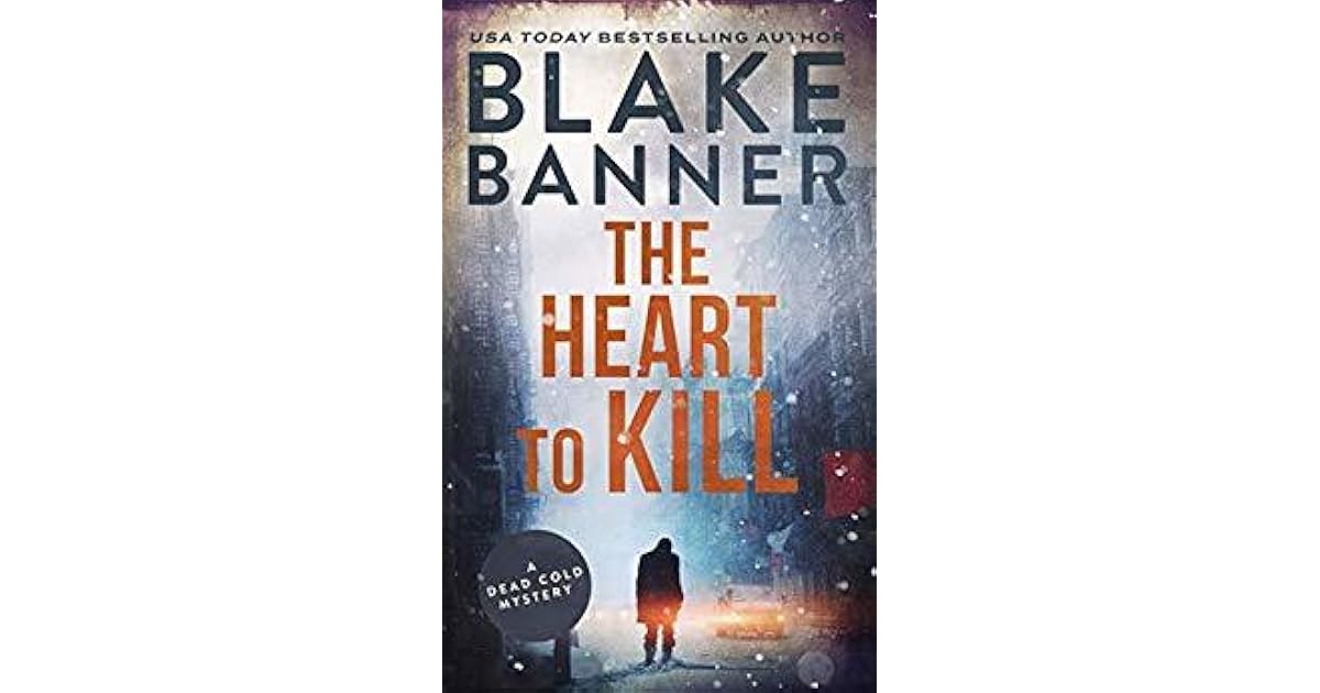 The Heart to Kill (Dead Cold Mystery #7) by Blake Banner