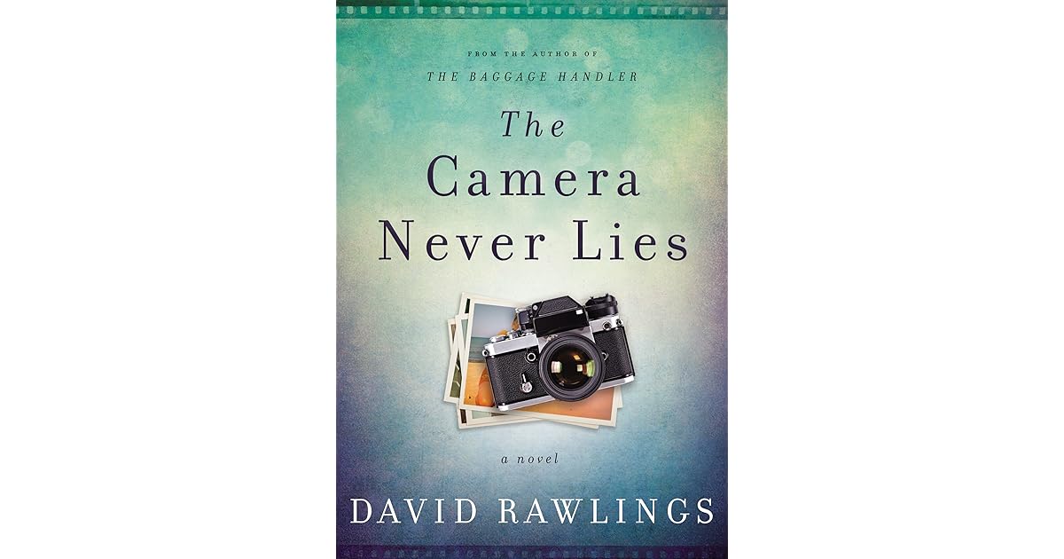 The Camera Never Lies by David Rawlings