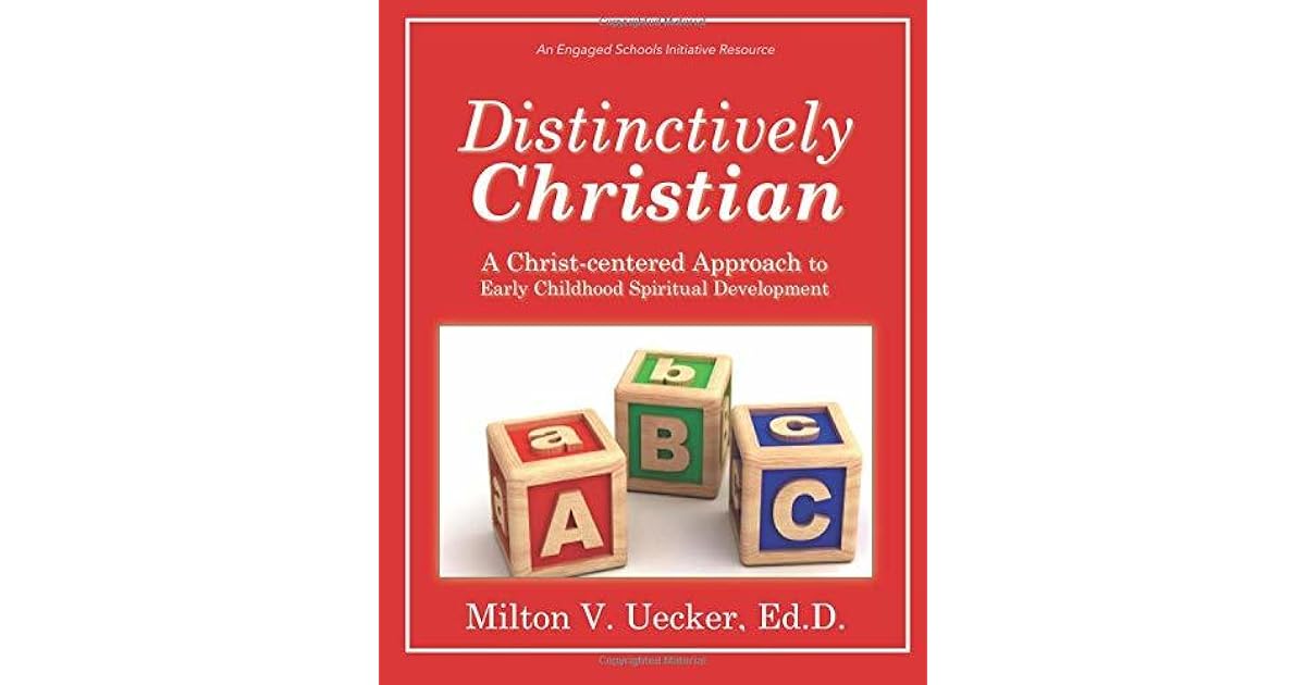 Distinctively Christian: A Christ-centered Approach to Early Childhood ...