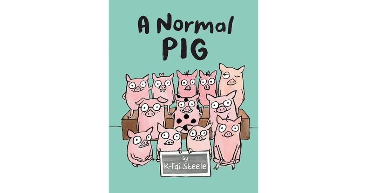 A Normal Pig by K-Fai Steele