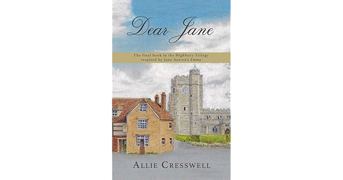 Dear Jane: The final book in the Highbury Trilogy, inspired by Jane ...