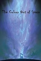 The Colour Out of Space by H.P. Lovecraft