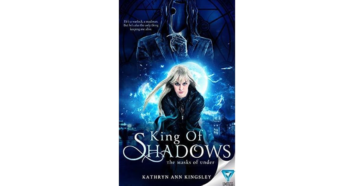 King of Shadows (The Masks of Under #2) by Kathryn Ann Kingsley