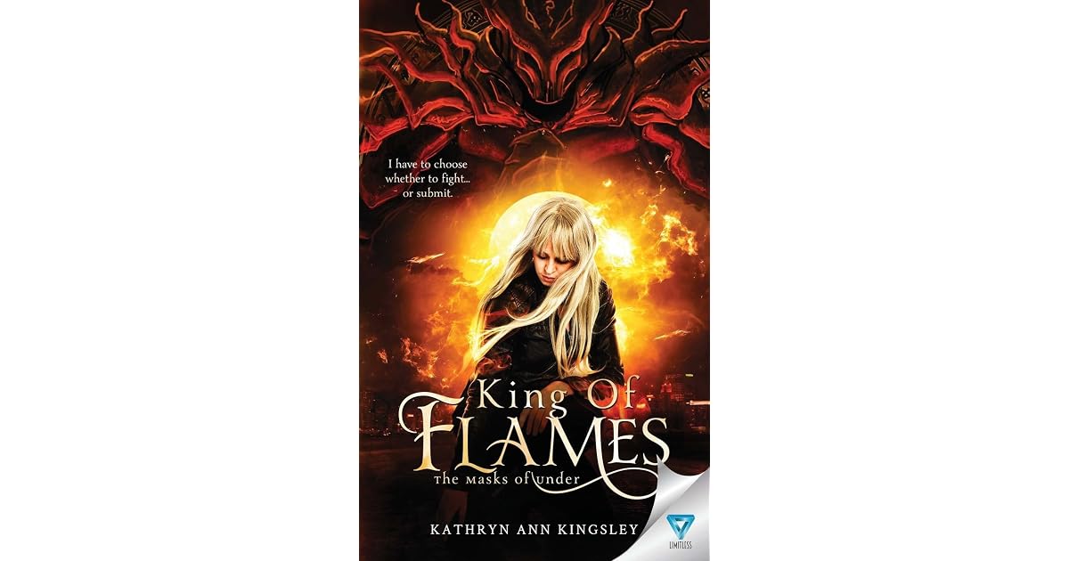 King Of Flames (The Masks of Under #1) by Kathryn Ann Kingsley